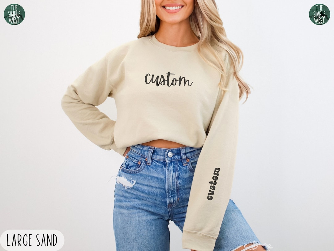 Custom Sleeve Print Sweatshirt, Personalized Text Crewneck, Women's ...