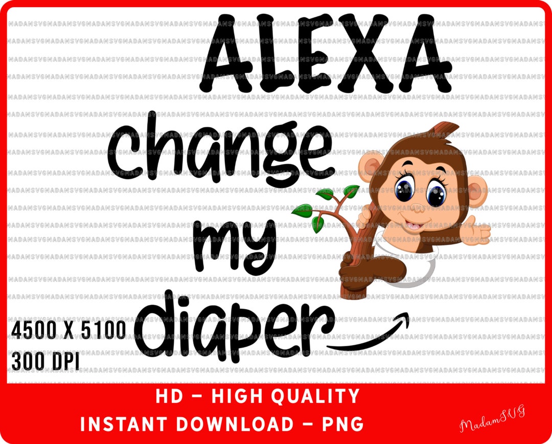 PNG: Alexa Change My Diaper Png, Cute Monkey Diaper Png, Alexa Diaper ...