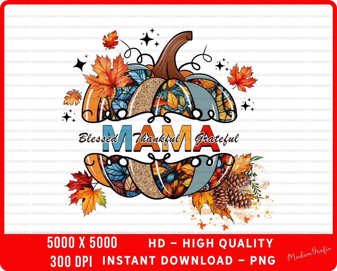PNG: Fall Mama Pumpkin, Mama Blessed Thankful Grateful Png, Fall ...