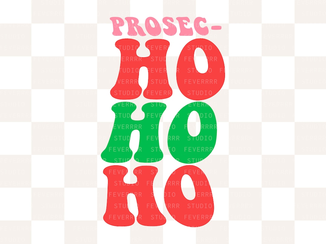 Prosec-ho Ho Ho SVG Png Christmas Svg Christmas Sayings - Etsy