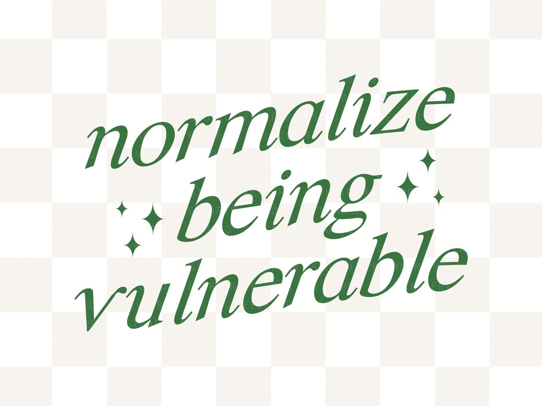 Normalize Being Vulnerable SVG Png Self Love Svg Mental Health Svg ...