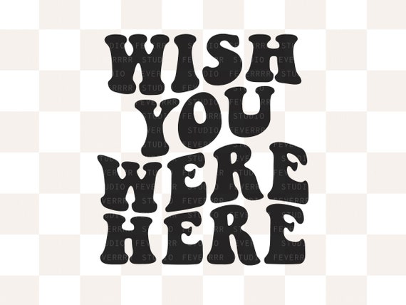 Wish You Were Here SVG Png Trendy Svg Aesthetic Png - Etsy