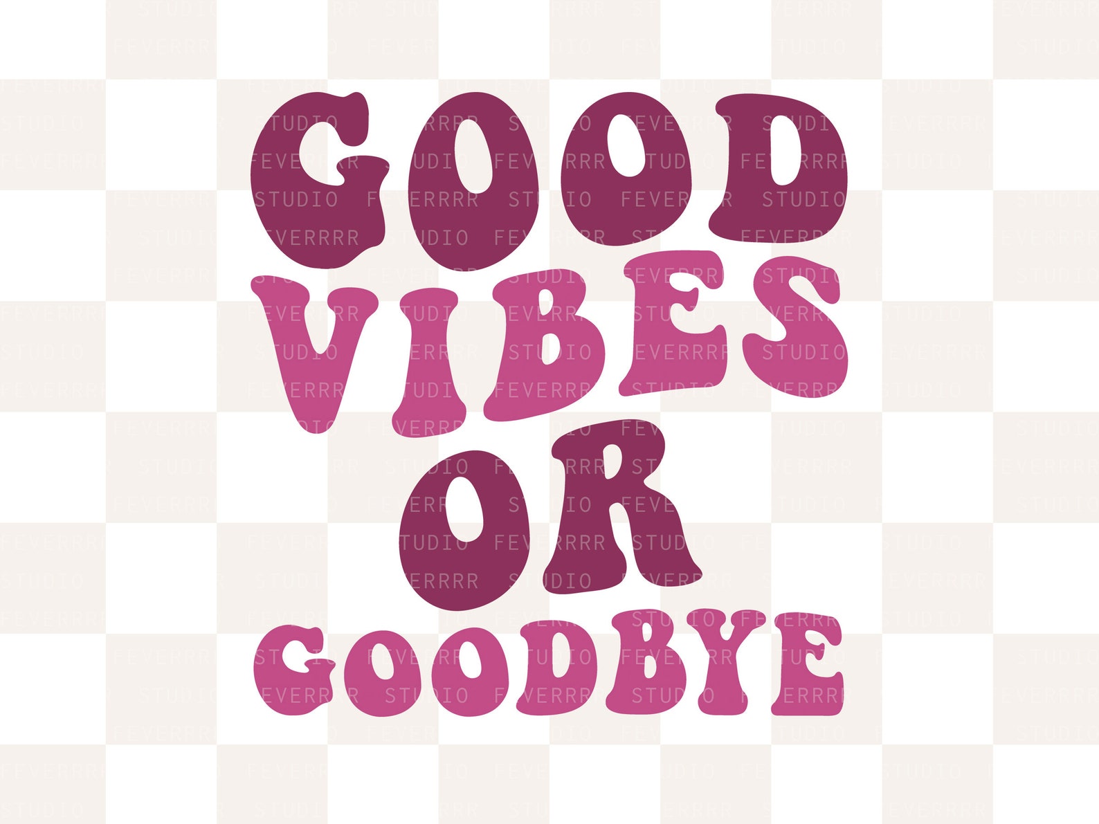 Good Vibes or Goodbye SVG Png Trendy Svg Aesthetic Svg Preppy Svg Good ...