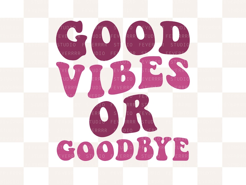 Good Vibes or Goodbye SVG Png Trendy Svg Aesthetic Svg - Etsy
