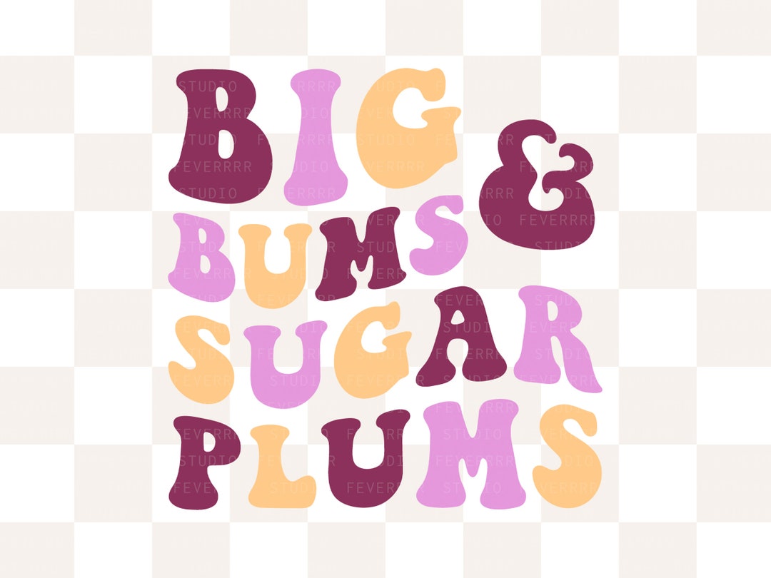 Big Bums and Sugar Plums SVG Png Retro Christmas Svg Christmas Sayings ...