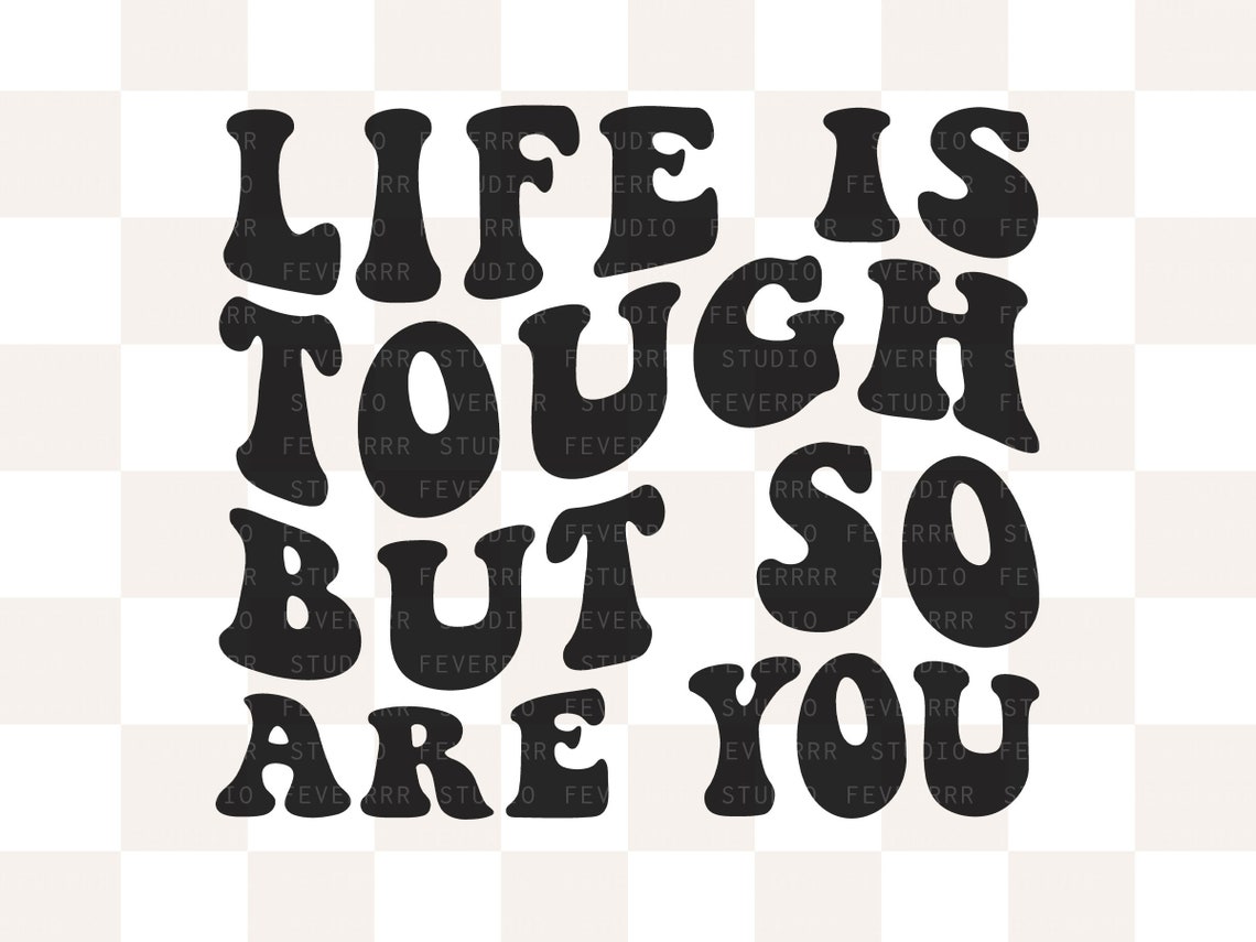 Life is Tough but so Are You SVG Png Trendy Svg - Etsy Canada