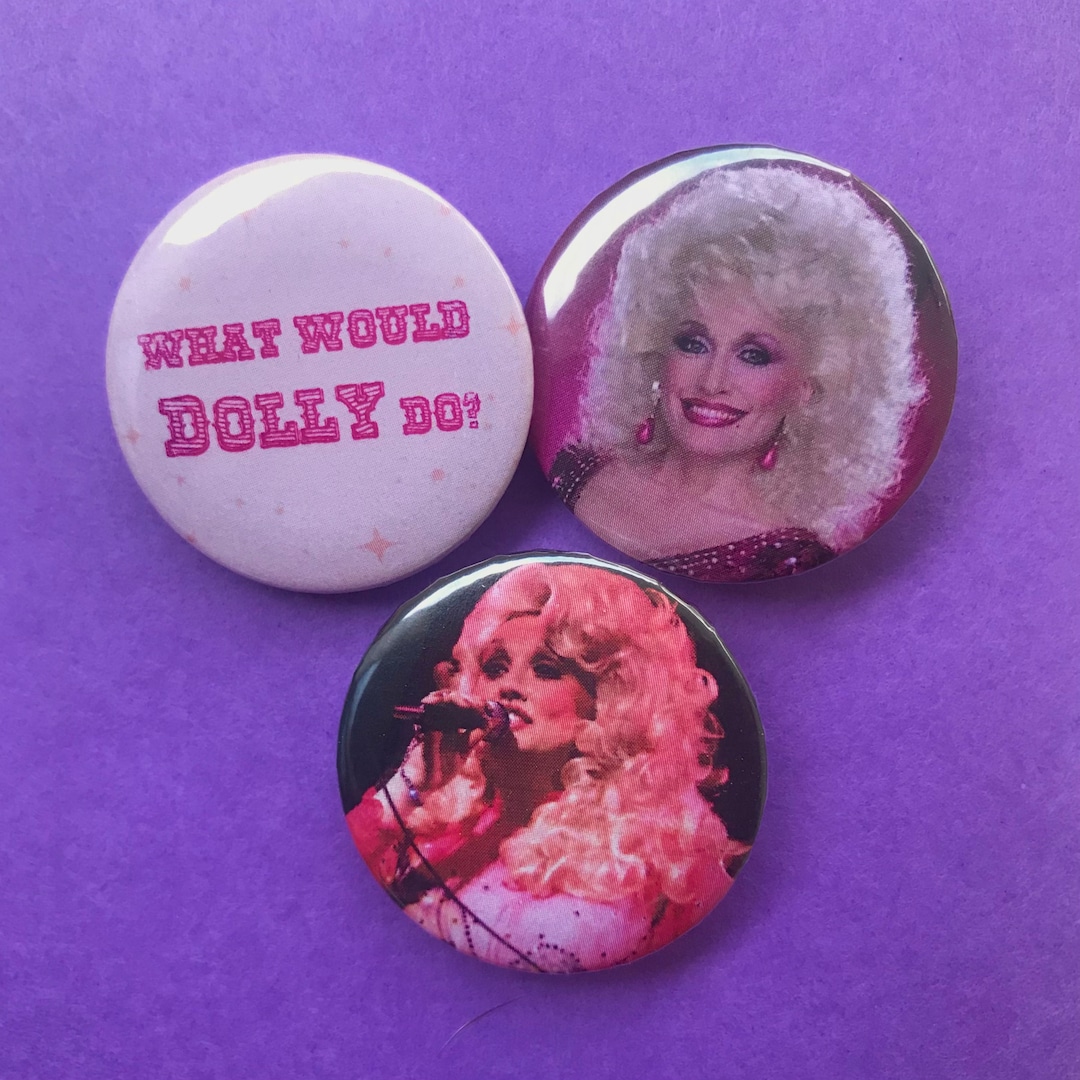 Dolly Parton Buttons - Set of 3 Pins - What Would Dolly Do? Buttons - Etsy