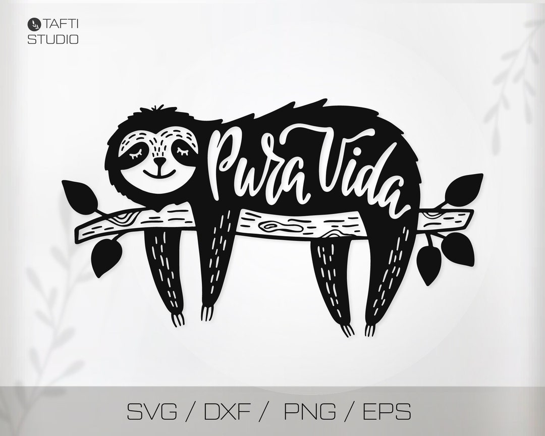 Sloth Quote Pura Vida SVG, Sloth SVG, Sloth PNG, Sloth Clipart, Svg File For Cricut, Costa Rica ...