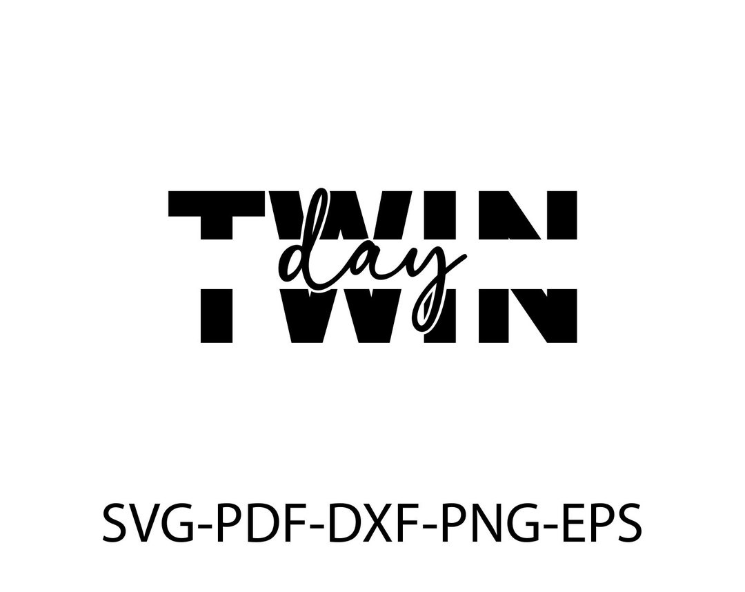 Twin Day SVG, Sarcastic Svg, Digital Clipart Designs, Files for Cricut ...