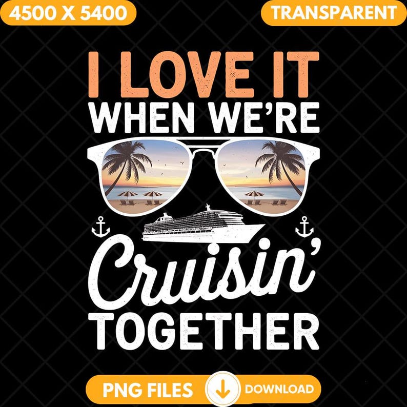 I Love It When We're Cruisin' Together Png, Beach Theme Sunglasses ...