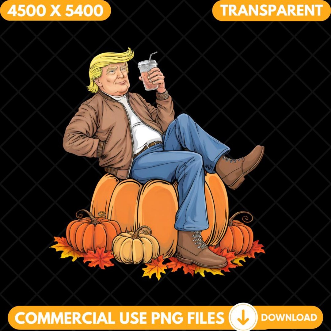 Funny Trump Sitting on Pumpkin PNG, Make Thanksgiving Great Again ...