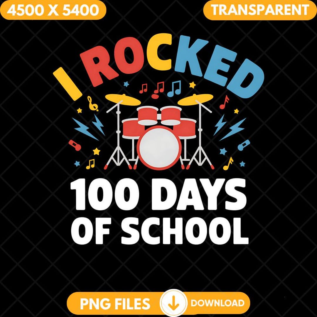 I Rocked 100 Days of School Png, Music Drums Set Sublimation Png ...