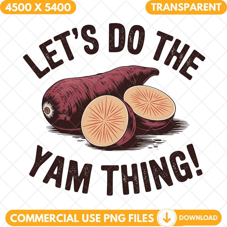 Let's Do the Yam Thing! Sublimation Png, Funny Thanksgiving Design ...