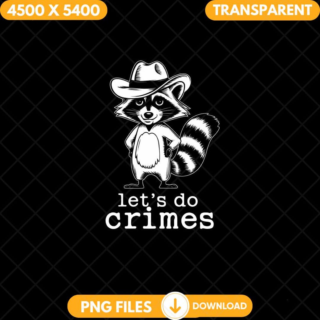Let's Do Crimes Png, Funny Raccoon Cartoon Sublimation Png, Digital ...