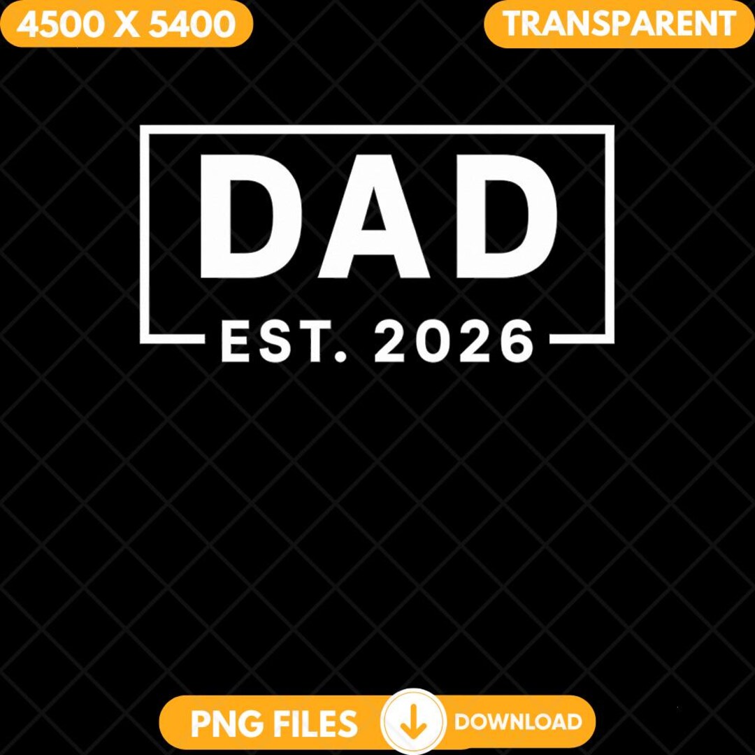 Dad Est. 2026 Png, Dad Announcement Sublimation Png, Digital Download ...