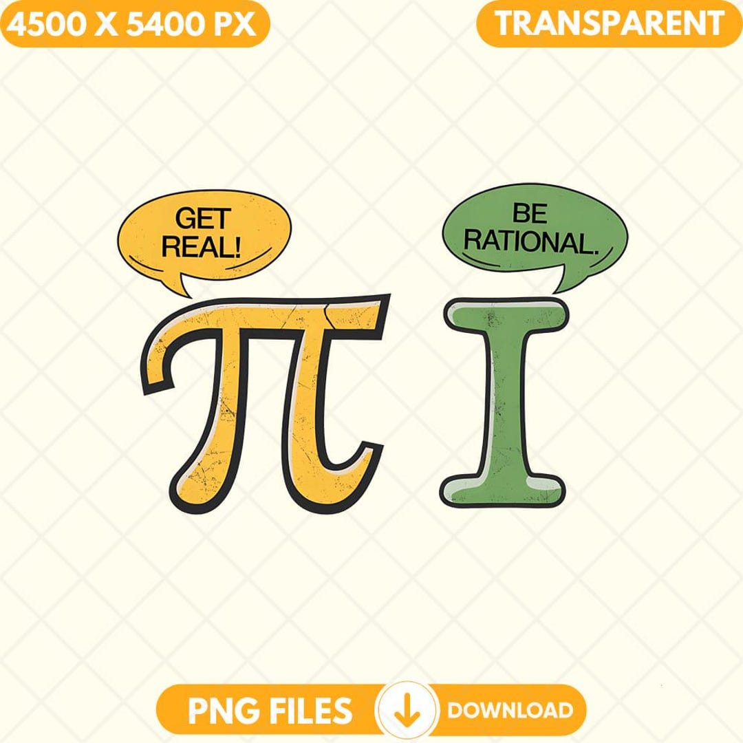 Get Real Be Rational Png, Funny Pi Day Design, Digital Download, Math ...
