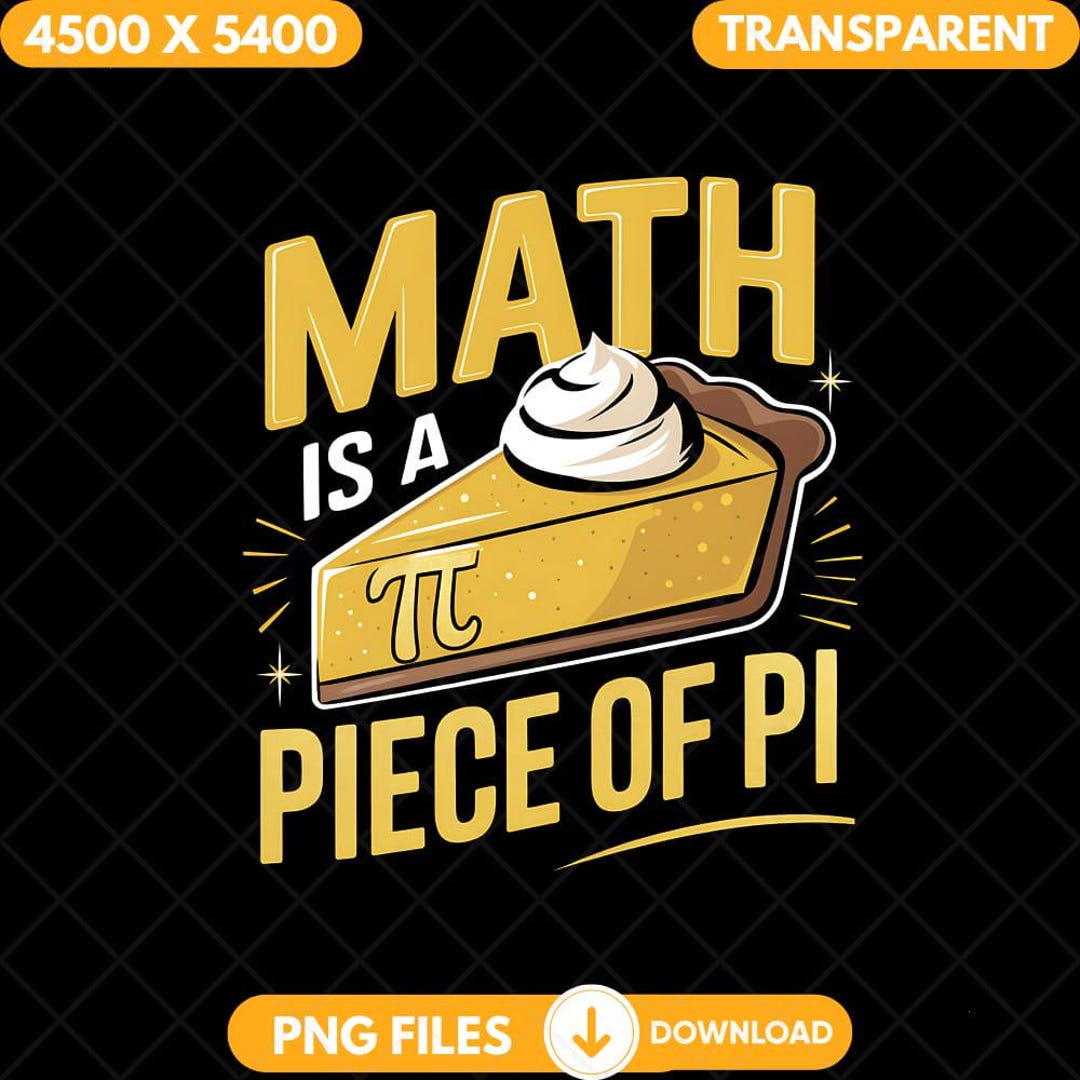 Math is A Piece of Pi Png, Pi Day Math Humor Design, Digital Download ...