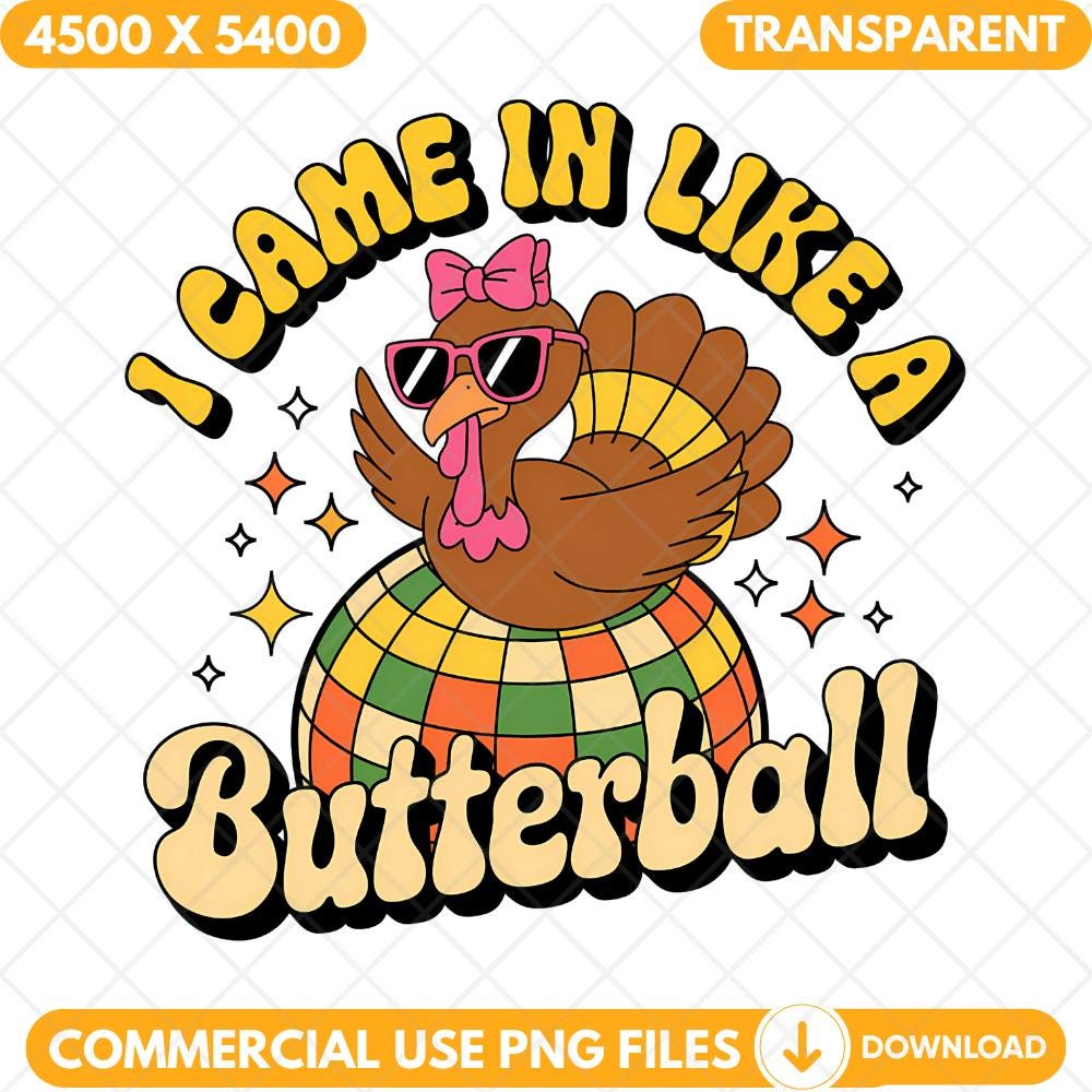 I Came in Like A Butterball Png, Funny Thanksgiving Png. Thanksgiving ...
