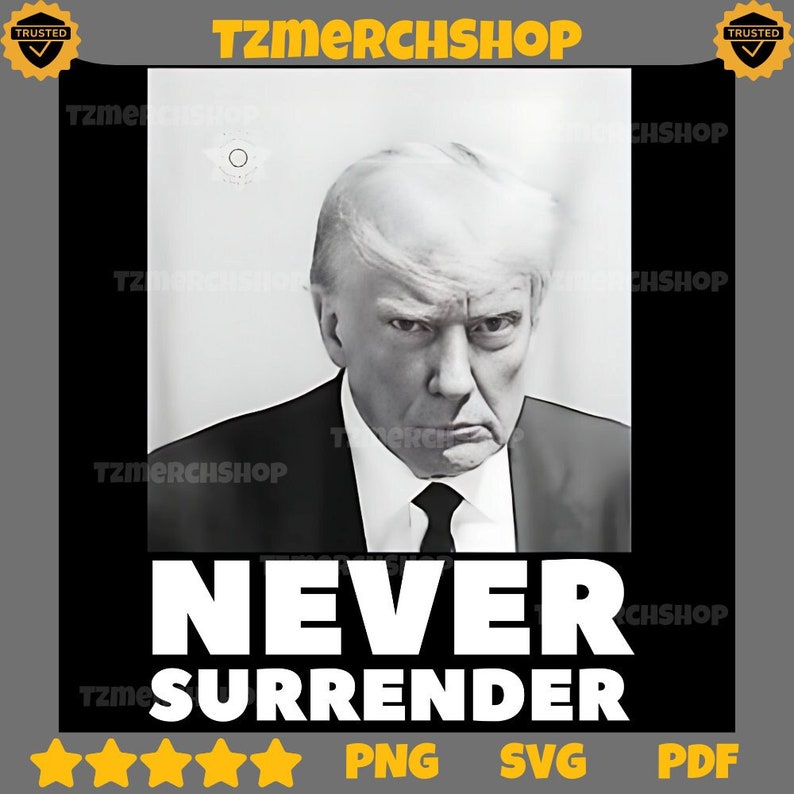Trump Never Surrender Png Svg, President Png, Funny Saying, Trump 2024 ...
