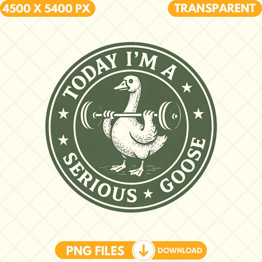 Today I’m A Serious Goose Png, Vintage Funny Gym Goose Sublimation Png ...