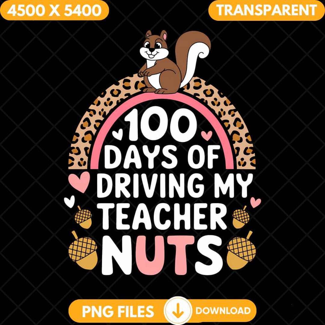 100 Days of Driving My Teacher Nuts Png, Cute Squirrel and Leopard ...