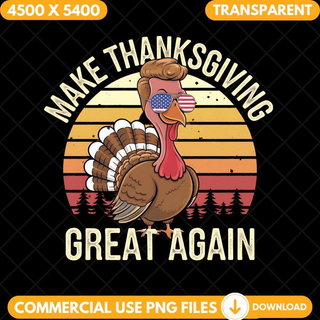 Make Thanksgiving Great Again Turkey Png, Funny Patriotic Trump Cartoon ...