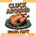 Cluck Around and Find Out Png, Family Thanksgiving Png, Funny ...