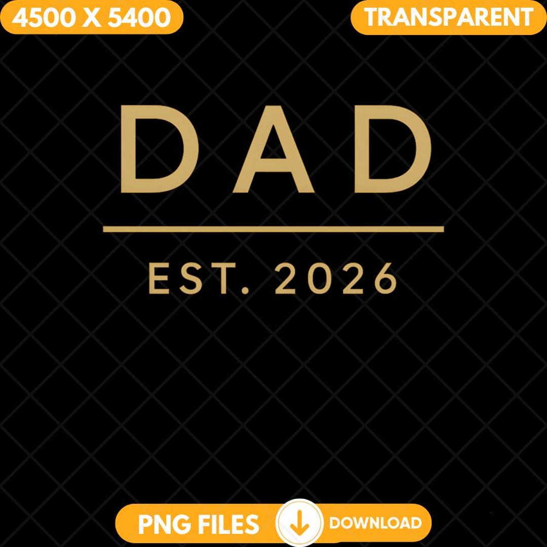 Dad Est. 2026 Png, Gold Dad Announcement Sublimation Png, Digital ...