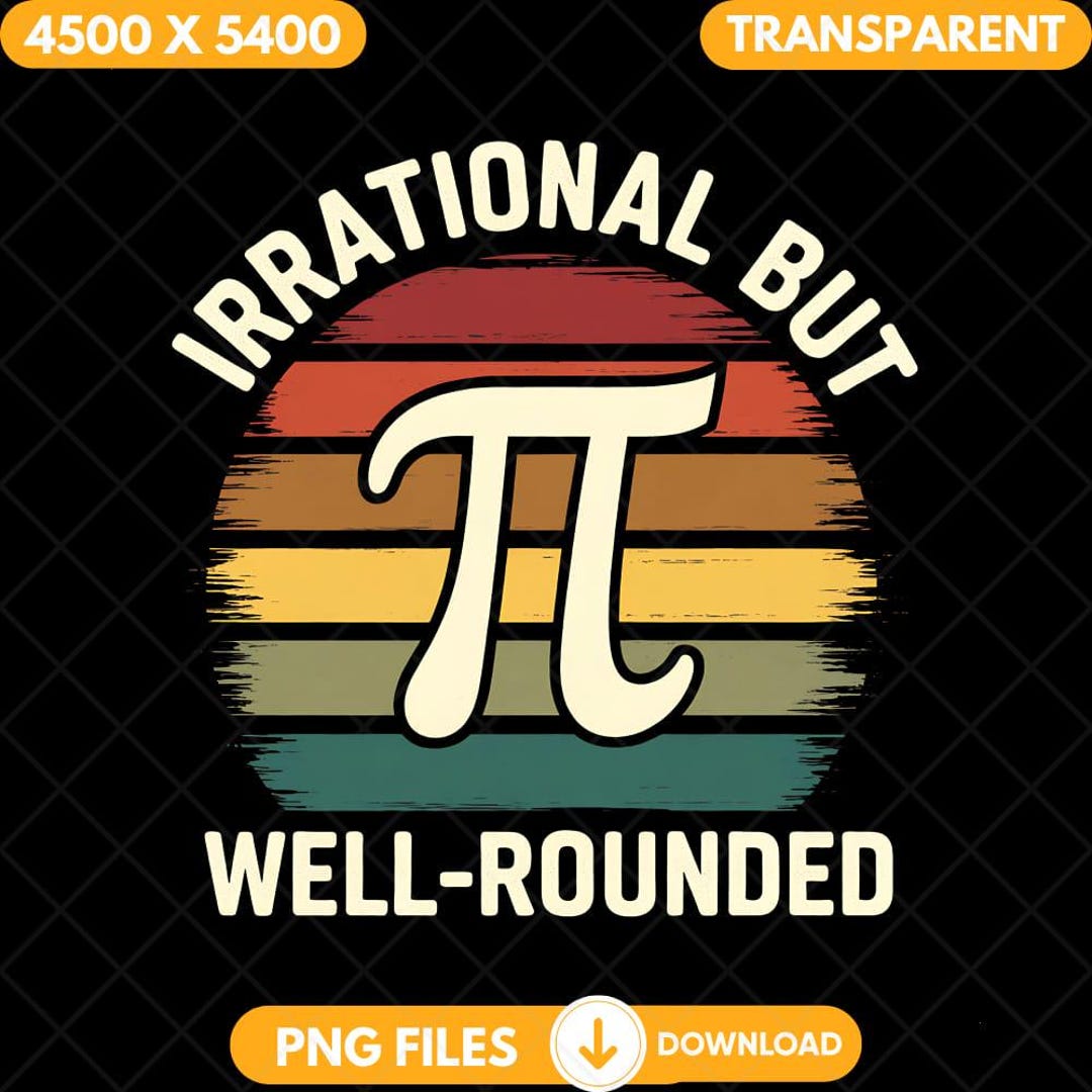 Irrational but Well-rounded Png, Funny Vintage Retro Pi Day Design ...