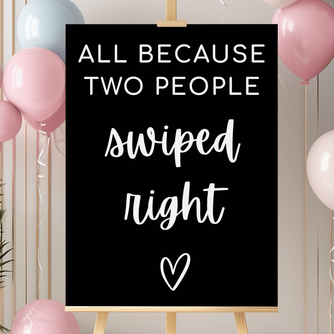 All Because Two People Swiped Right Wedding Sign With Stand - Etsy