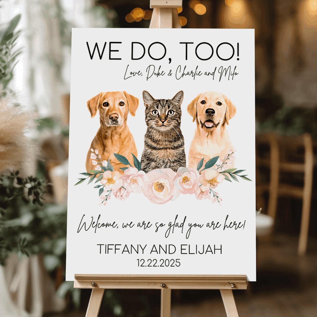 Custom We Do Too Pet Wedding Sign With Easel • Personalized Welcome ...
