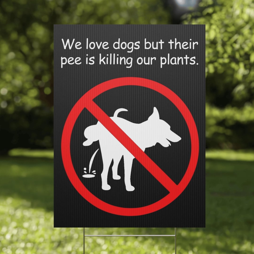 Dog Urine Kills Plants Yard Sign With Stand • Help Protect Our Plants ...