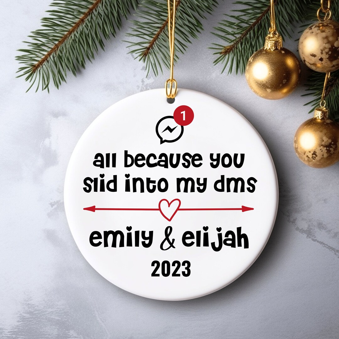 All Because You Slid Into My Dms Ornament Dating Christmas Ornament ...