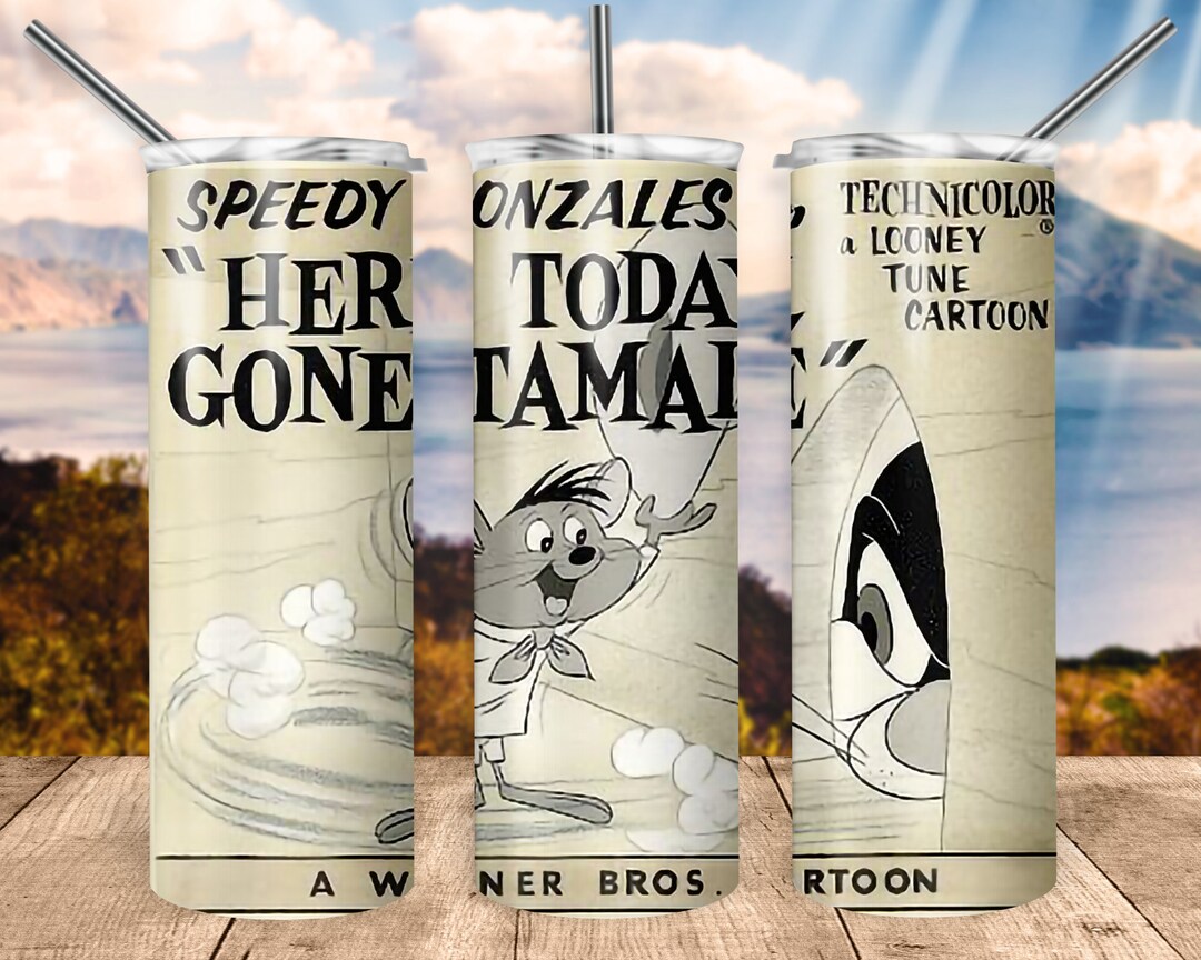 Speedy - Gonzales - Tamale - Tumbler - 20oz Tumber - 1950s Cartoon ...