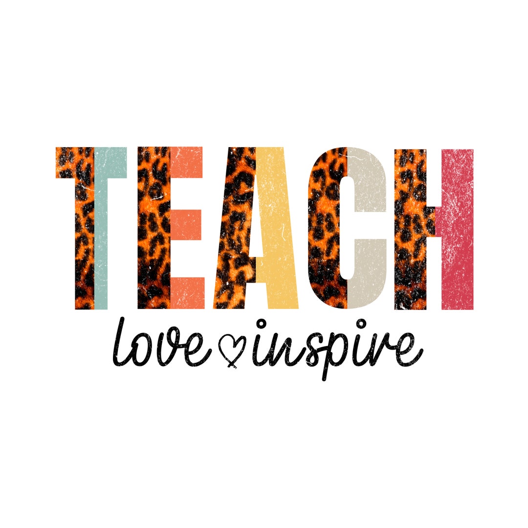 Teach Love Inspire Half Leopard PNG Print File for Sublimation or Print ...