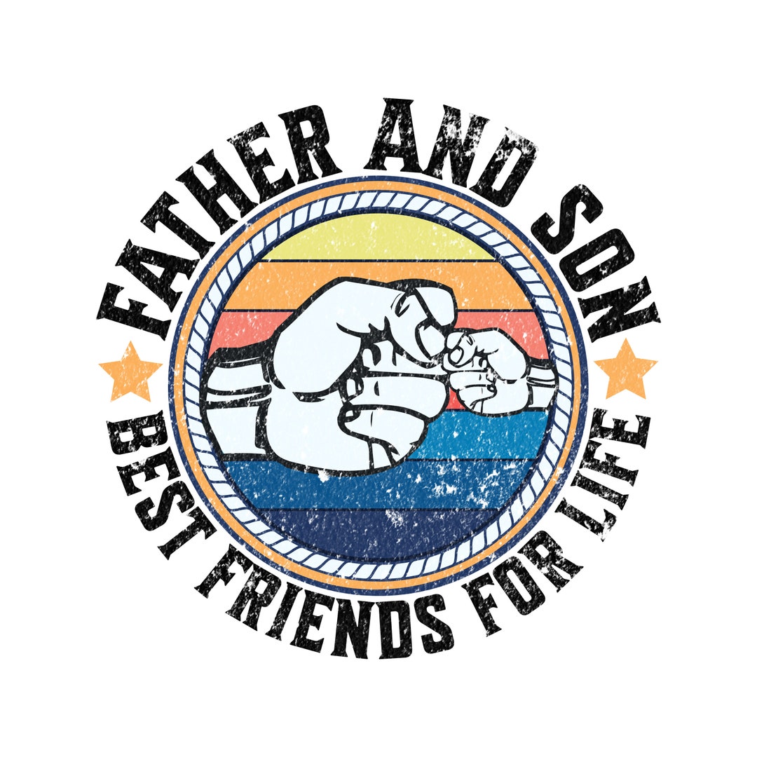Father and Son Best Friends for Life PNG Fathers Day PNG - Etsy