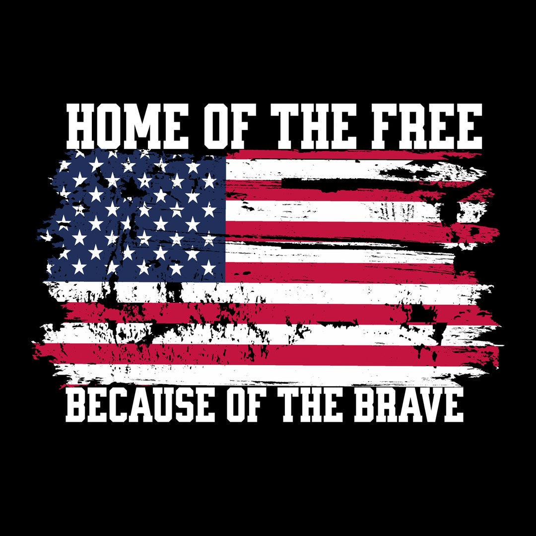 Digital Download | Home of the Free Because of the Brave | Usa Flag PNG ...