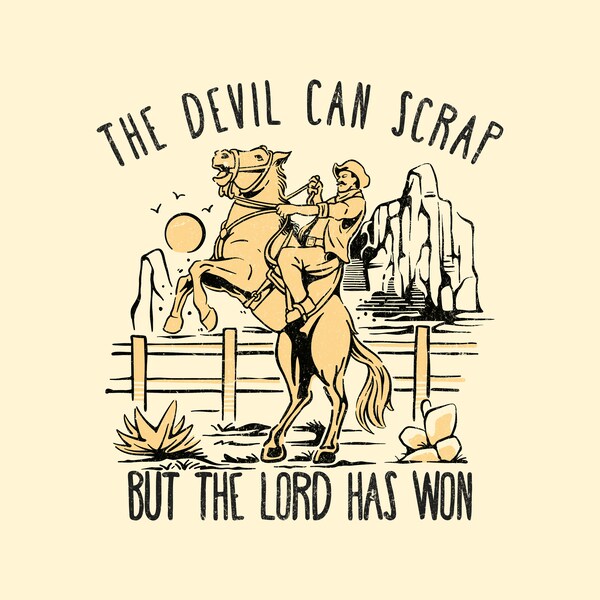 The Devil Can Scrap but the Lord Has Won Sublimation - Etsy