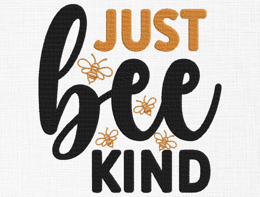 Just Bee Kind Embroidery Design Machine Embroidery Just Bee - Etsy