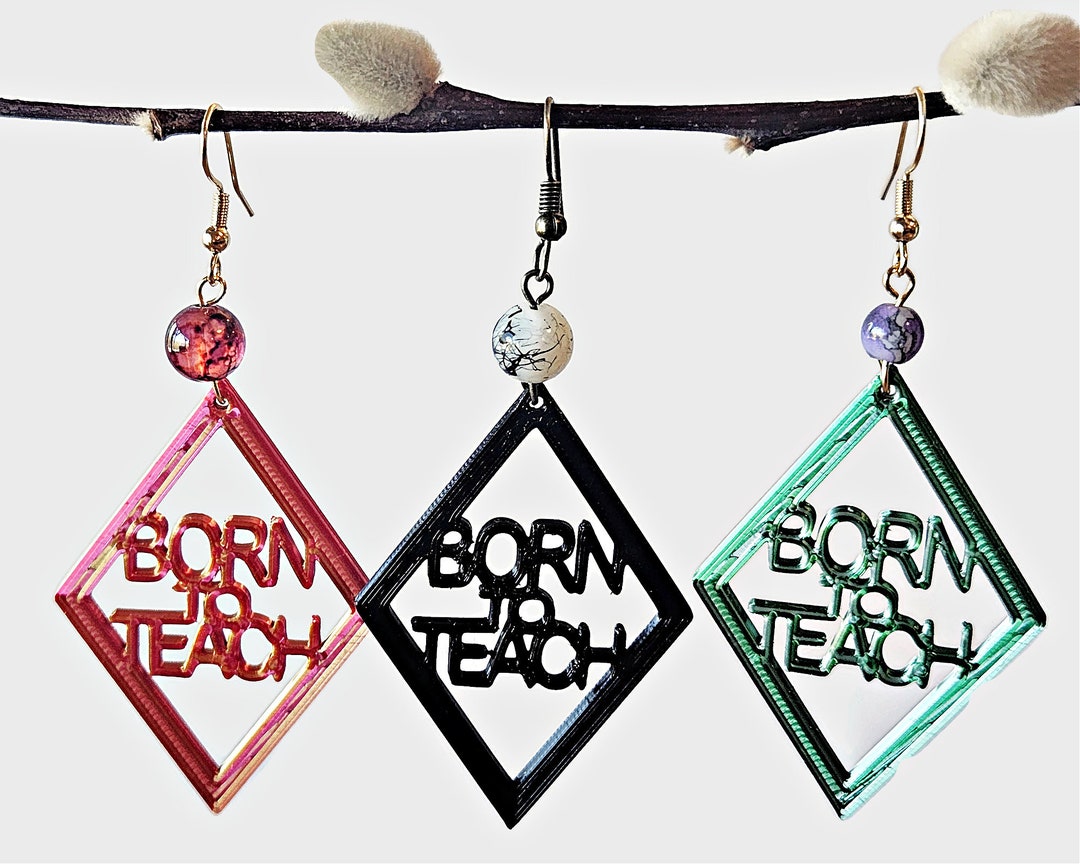Born to Teach: Teacher Appreciation 3D Printed Earrings - Etsy