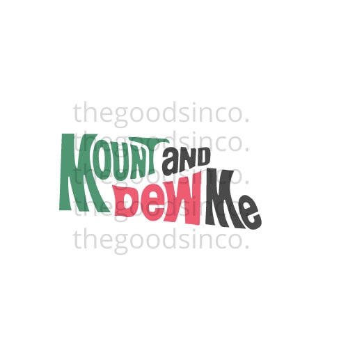 Mount and Dew Me Png SVG - Etsy