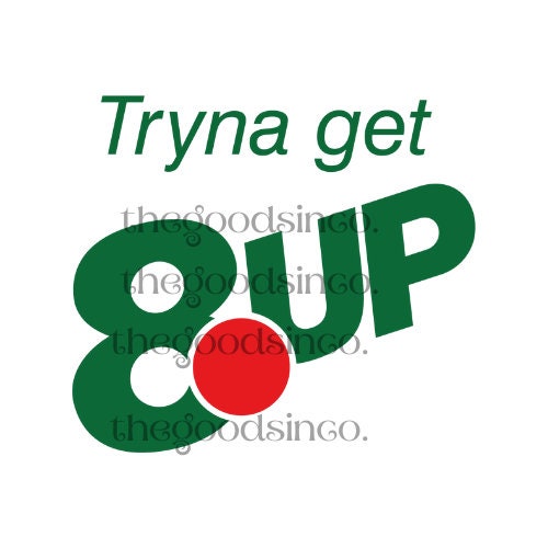 Tryna Get 8UP Naughty Funny Png SVG - Etsy