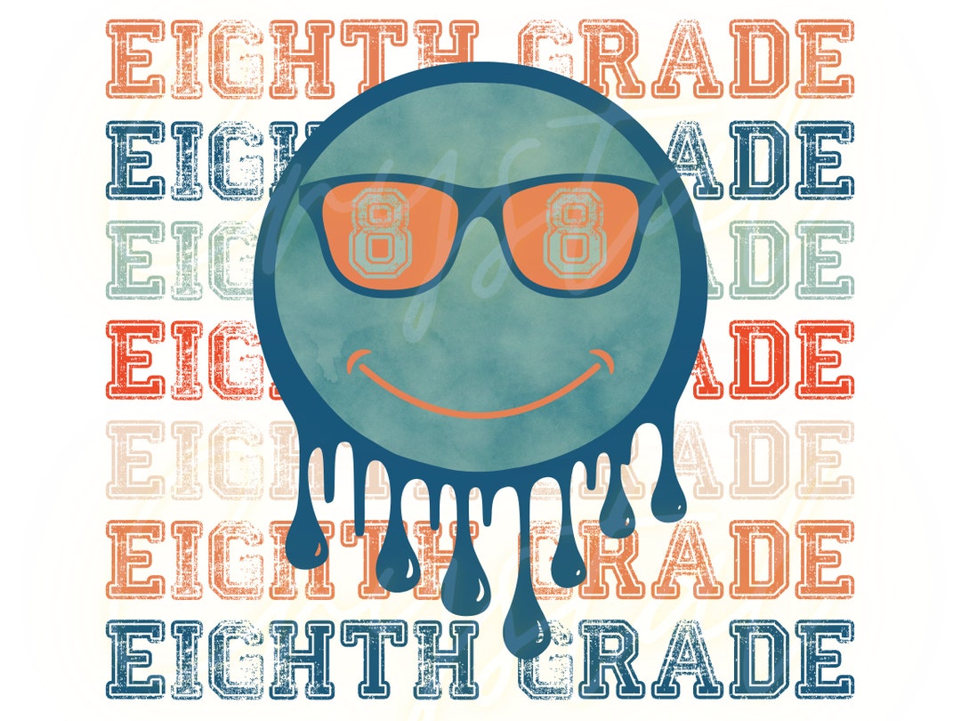 Retro Drippy Smiley Face 8th Grade School Design | Eighth Grade PNG ...