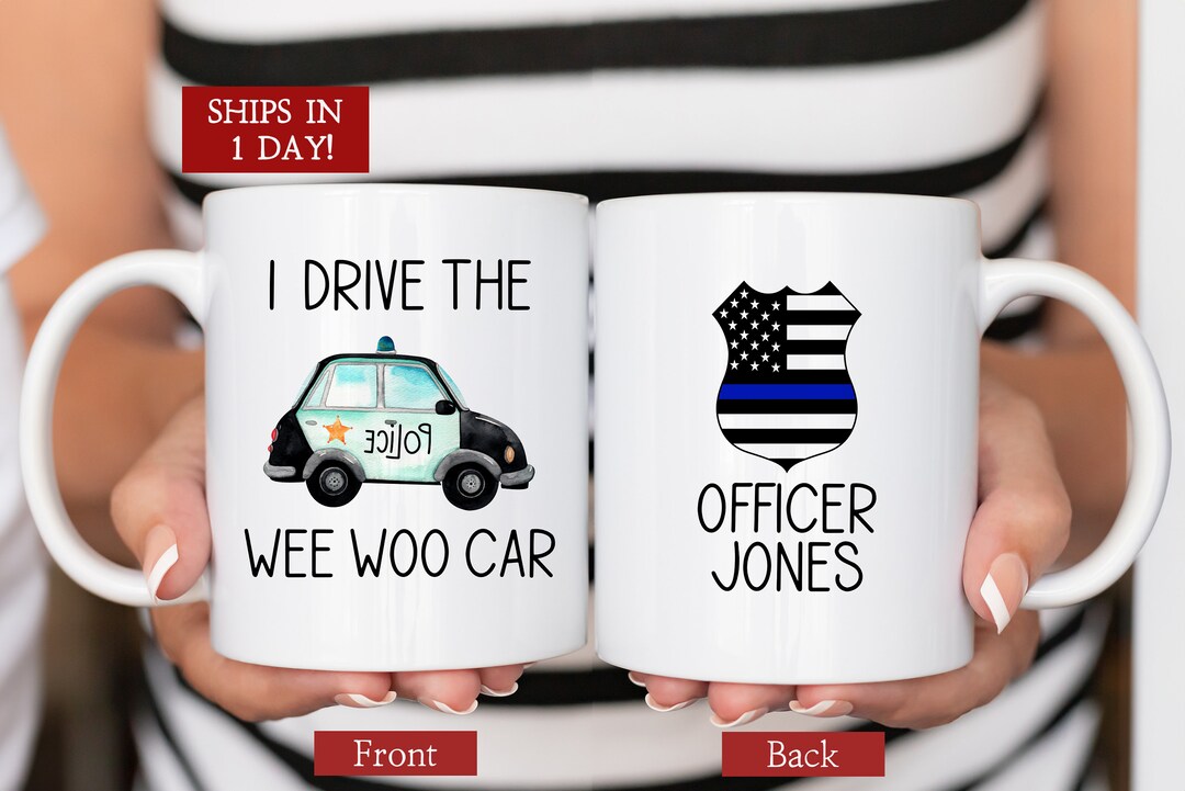 Personalized Cop Gifts for Police Officer, I Drive the Wee Woo Car Mug ...