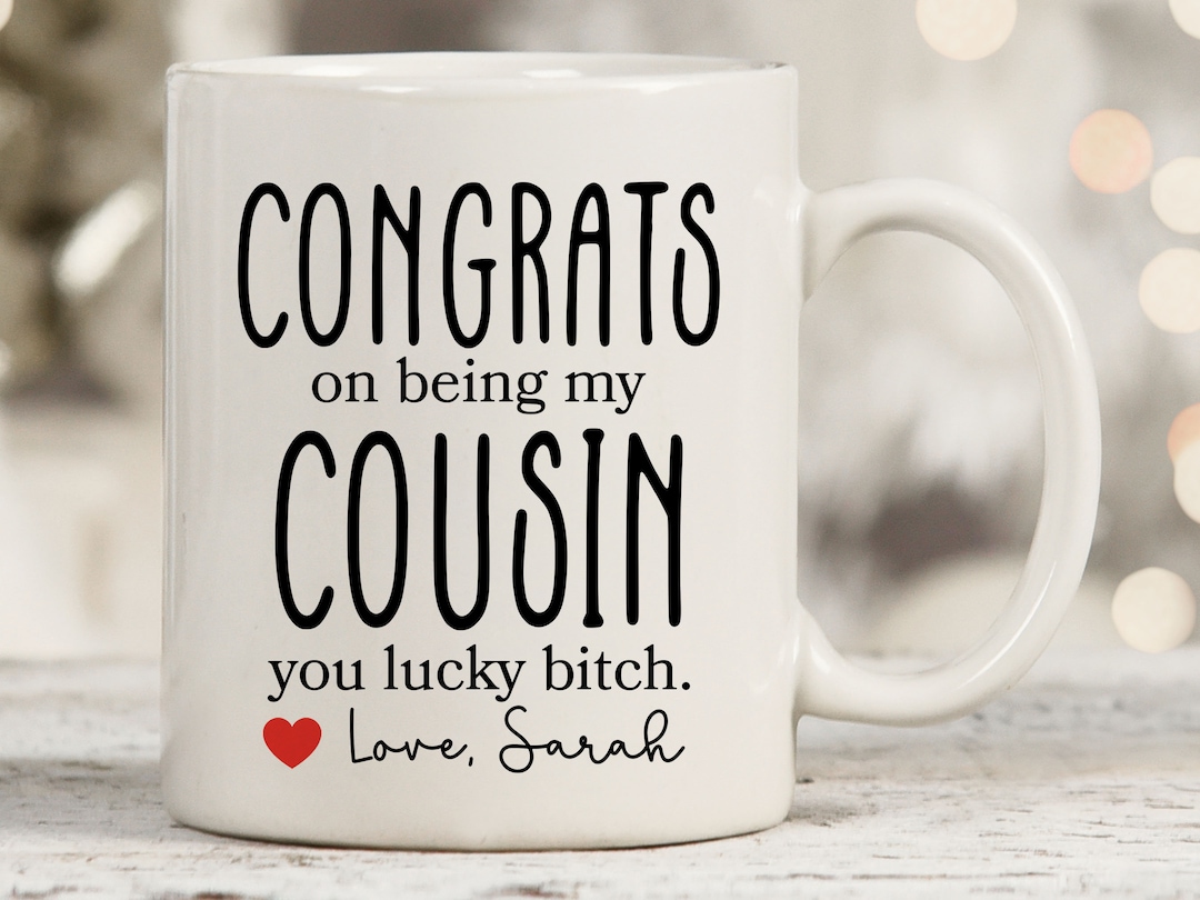 Funny Cousin Mugs, Cousin Gift Ideas, Cousin Gift From, Cousin Cup, Gift for Cousin, Custom ...
