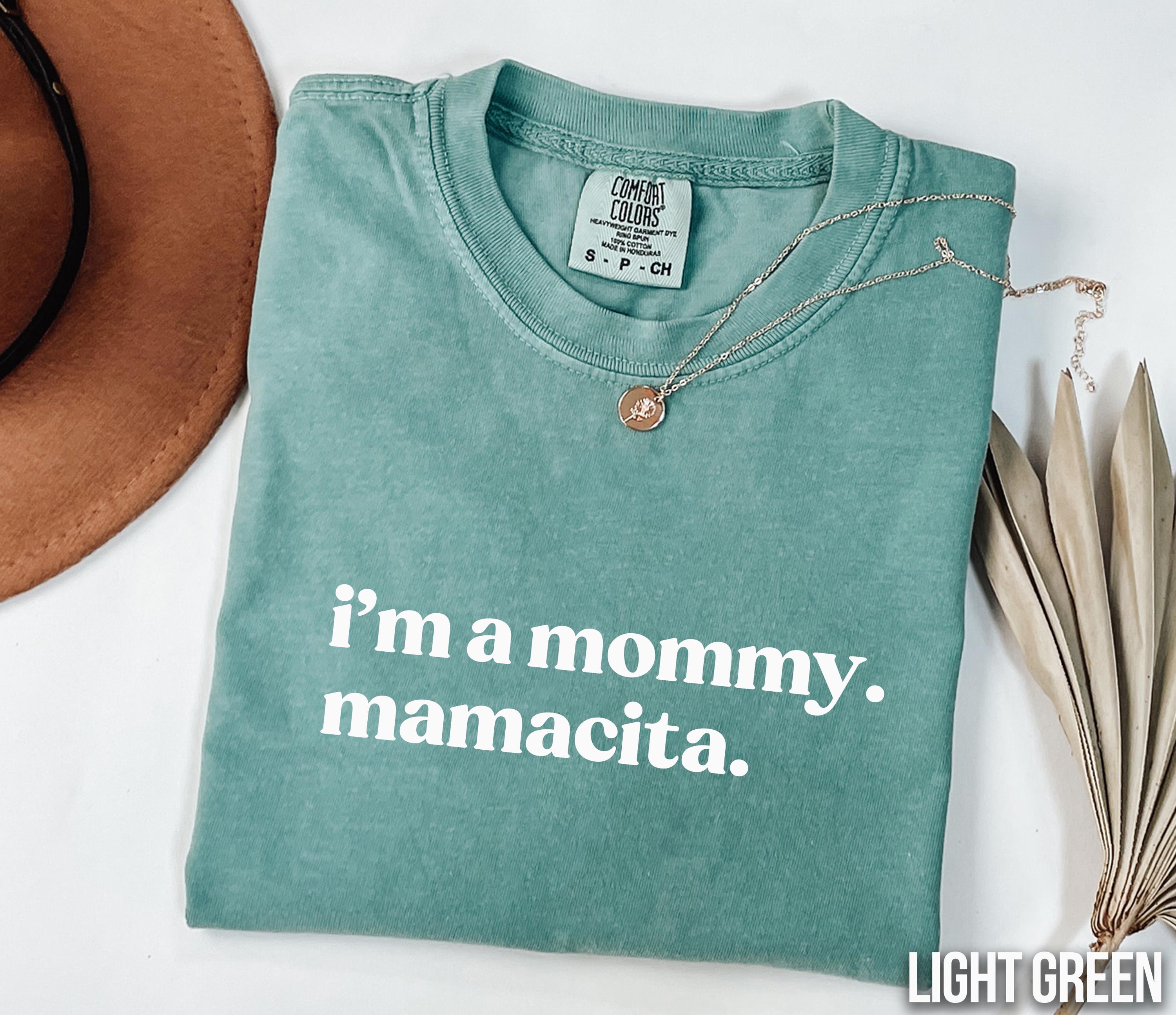 I'm a Mommy Mamacita Funny Huda Quote Meme Comfort Colors Shirt for Mom ...