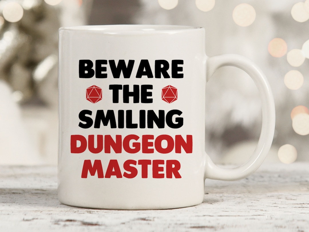 Beware the Smiling Dungeon Master Mug, Funny Dungeon Master Gifts ...