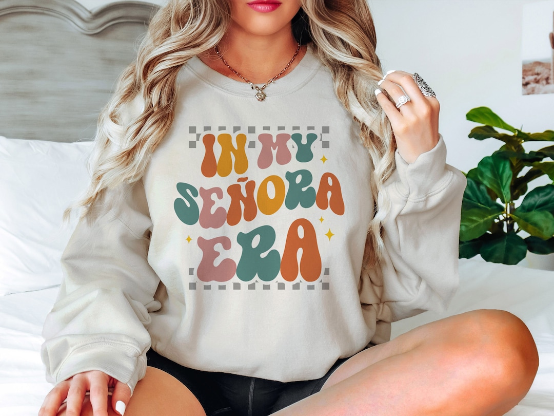 In My Senora Era Sweatshirt Cute Spanglish Sweater Bilingue Crew Tops ...