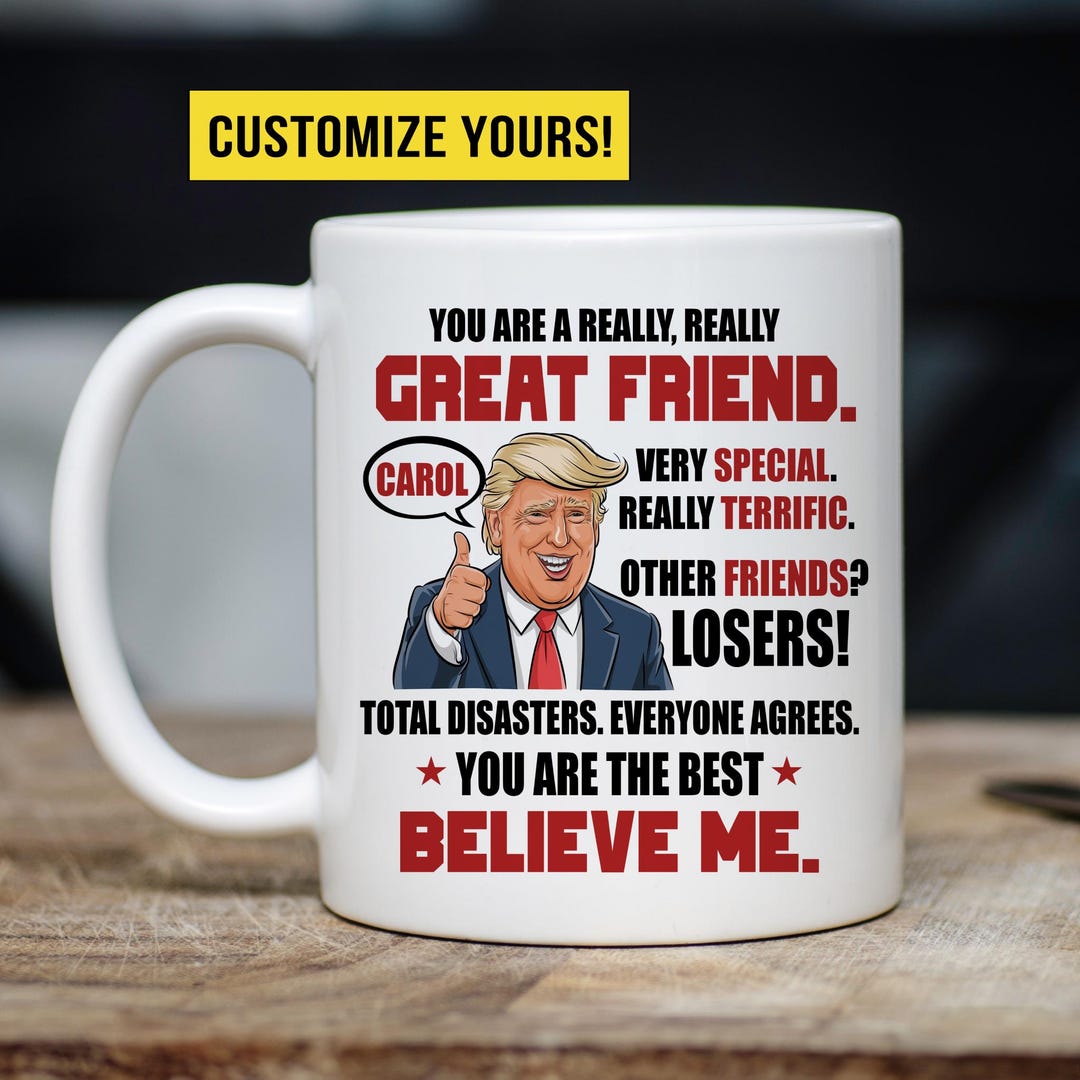 Trump Friend Mug, Funny Trump Gifts for Friend, Personalized Friend ...