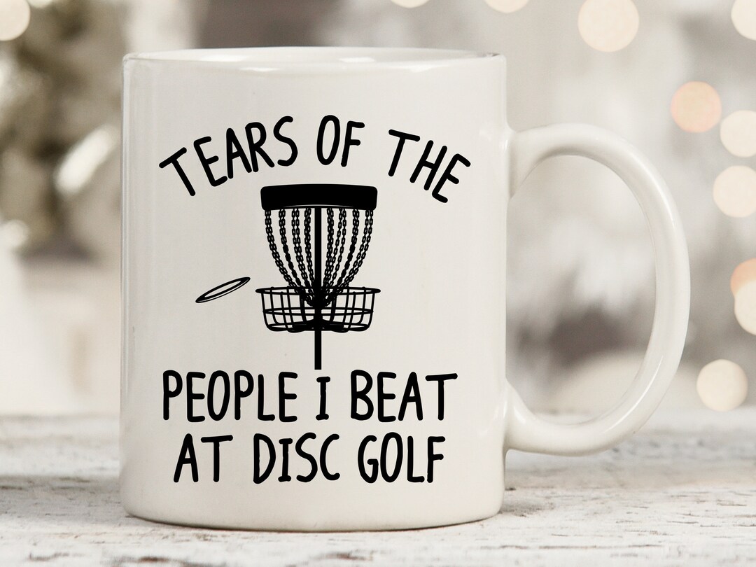 Tears of the People I Beat at Disc Golf Mug, Funny Disc Golf Gifts ...